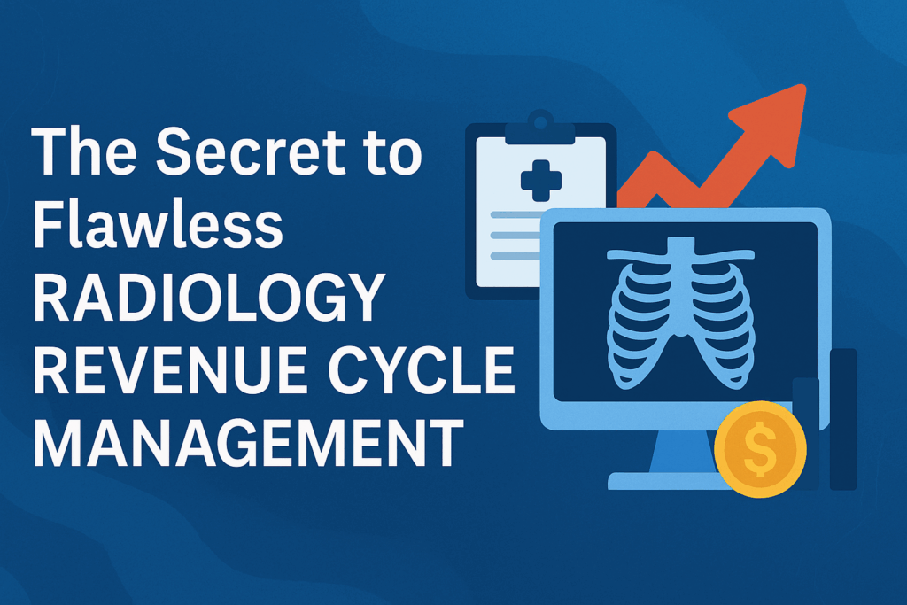 The Secret to Flawless Radiology Revenue Cycle Management